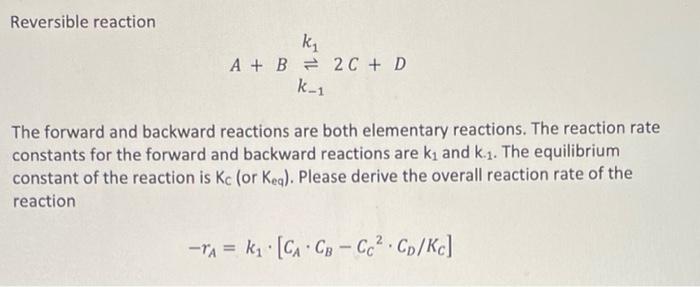 Solved Reversible reaction A+Bk−1⇌k12C+D The forward and | Chegg.com