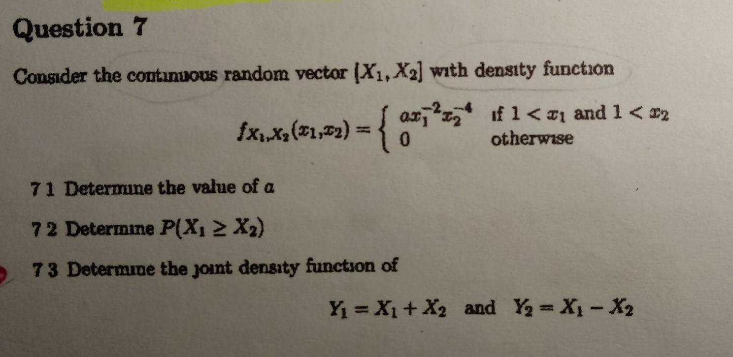 Solved Question 7 Consider the continuous random vector (X1, | Chegg.com