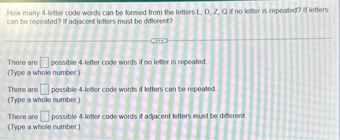 Solved How many 4-letter code words can be formed from the | Chegg.com