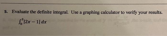 Solved 5. Evaluate the definite integral. Use a graphing | Chegg.com