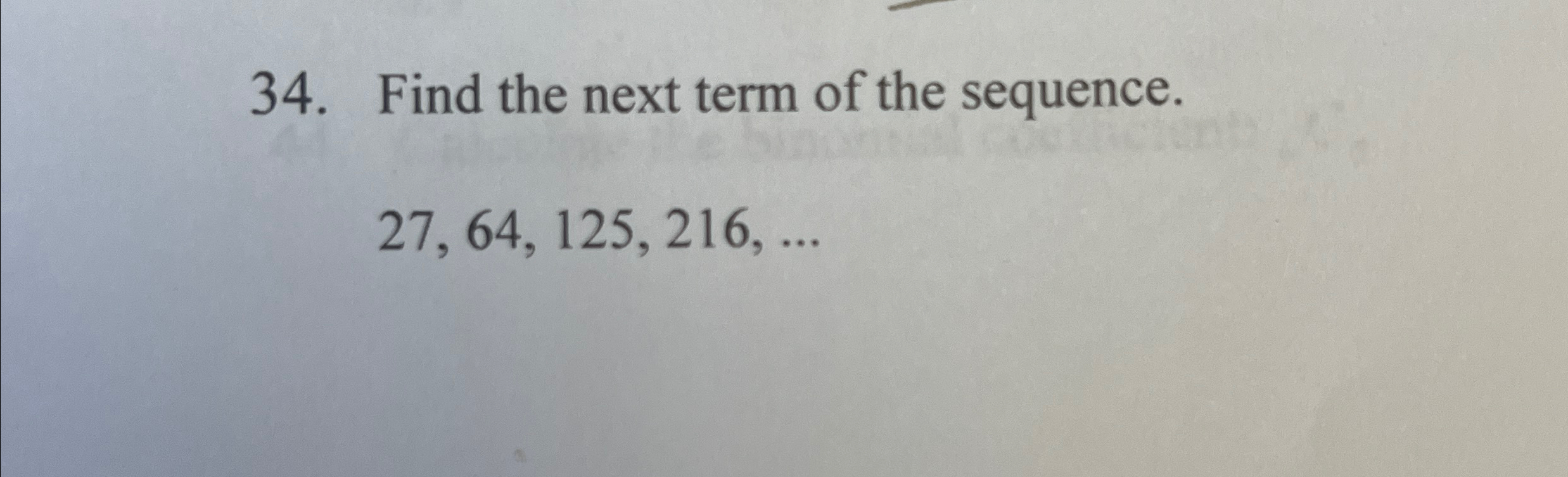 Solved Find the next term of the sequence.27,64,125,216,dots | Chegg.com