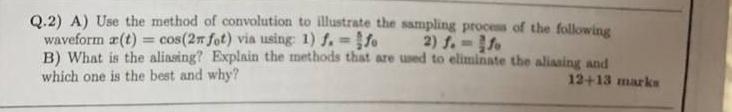 Solved Q.2) ﻿A) ﻿Use the method of convolution to illustrate | Chegg.com