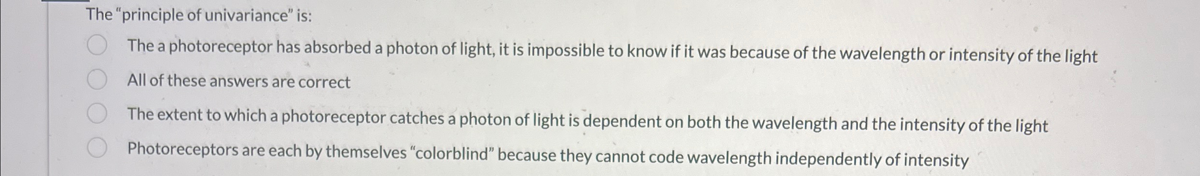 Solved The "principle of univariance" is:The a photoreceptor | Chegg.com