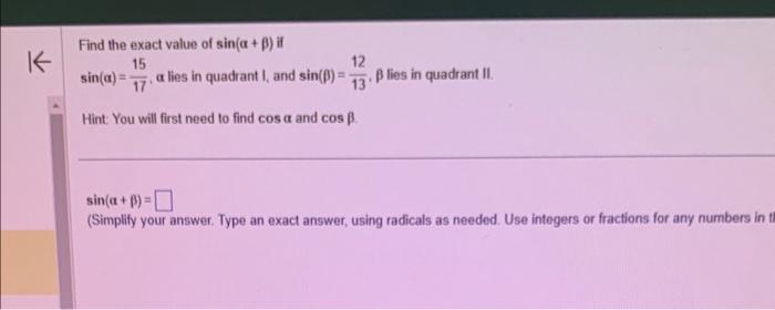 Solved Find the exact value of sin(α+β) if sin(α)=1715,α | Chegg.com
