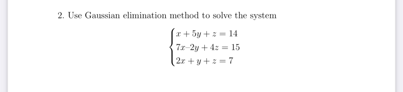 Solved Use Gaussian elimination method to solve the | Chegg.com