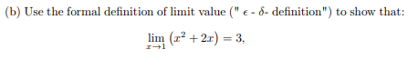 Solved (b) ﻿Use the formal definition of limit value | Chegg.com