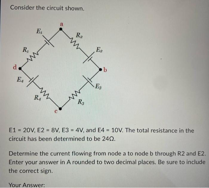 Solved Consider The Circuit Shown E1 20 V E2 8 V E3 4 V