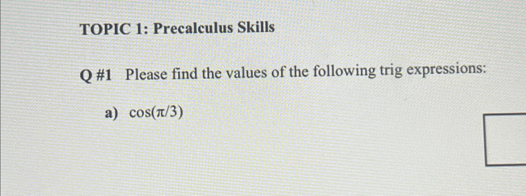 Solved TOPIC 1: Precalculus SkillsQ #1 ﻿Please find the | Chegg.com