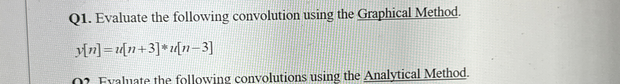 Solved Q1. ﻿Evaluate the following convolution using the | Chegg.com