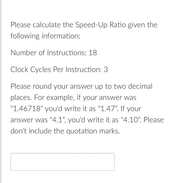 Solved Please calculate the Speed-Up Ratio given the | Chegg.com
