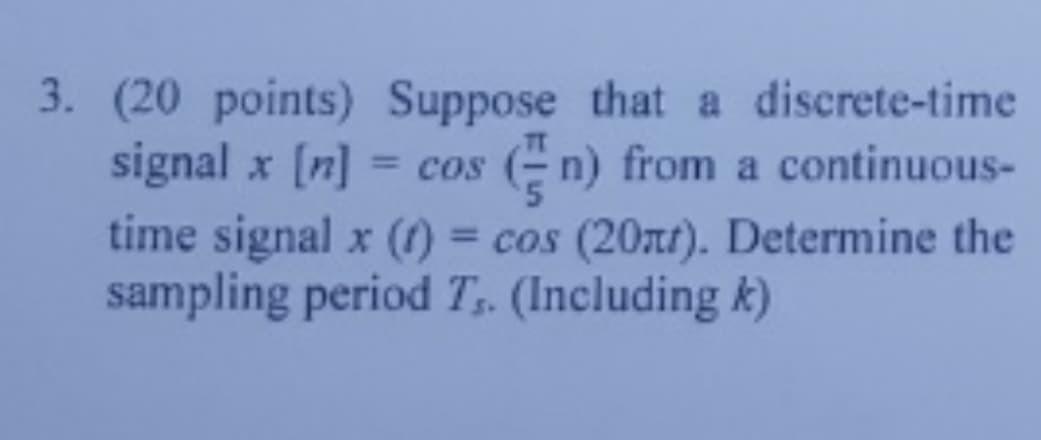 Solved 3. (20 points) Suppose that a discrete-time signal | Chegg.com Solved 3. (20 points) Suppose that a discrete-time signal | Chegg.com