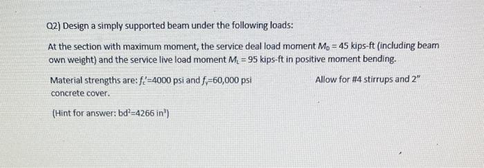 Solved Q2) Design a simply supported beam under the | Chegg.com