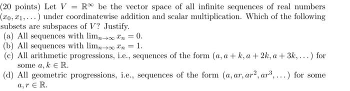 Solved (20 points) Let V=R∞ be the vector space of all | Chegg.com