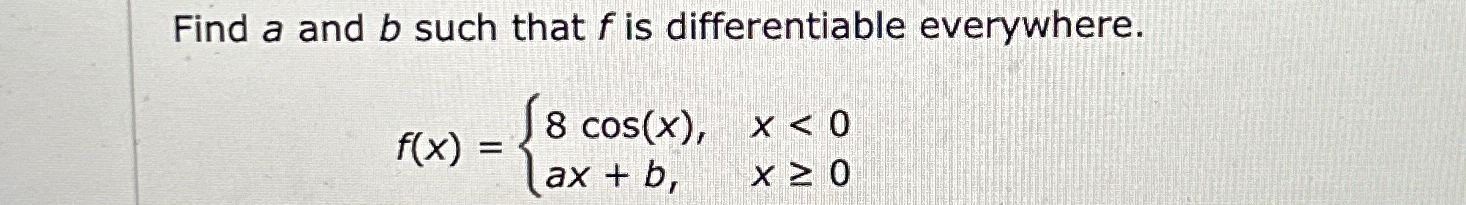 Solved Find a and b ﻿such that f ﻿is differentiable | Chegg.com