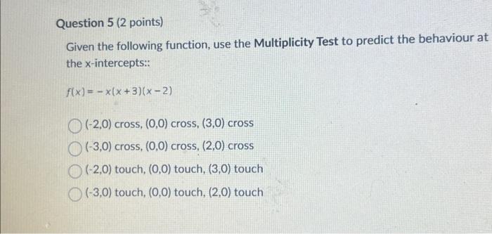 Solved Given the following function, use the Multiplicity | Chegg.com