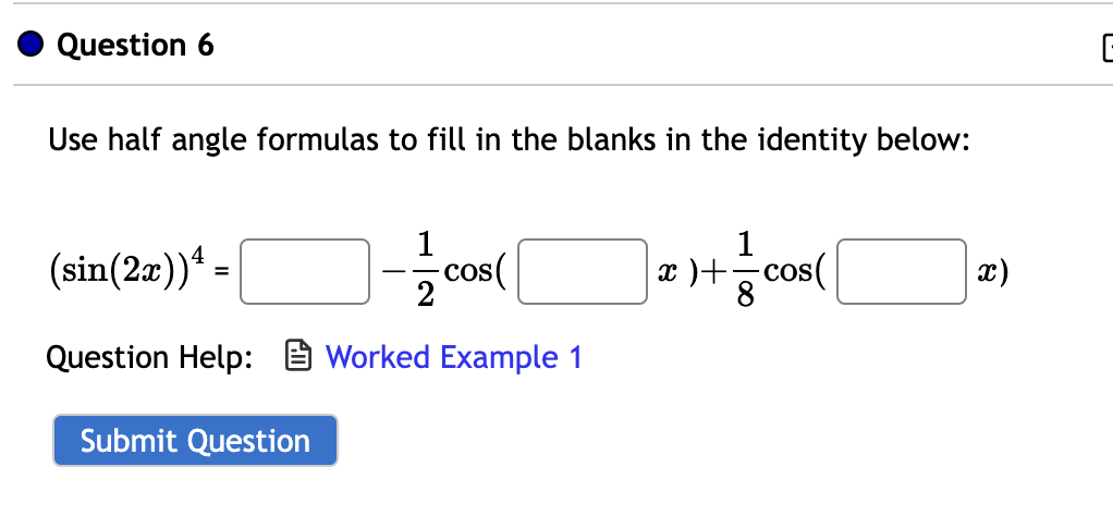 Solved Question 6Use half angle formulas to fill in the | Chegg.com