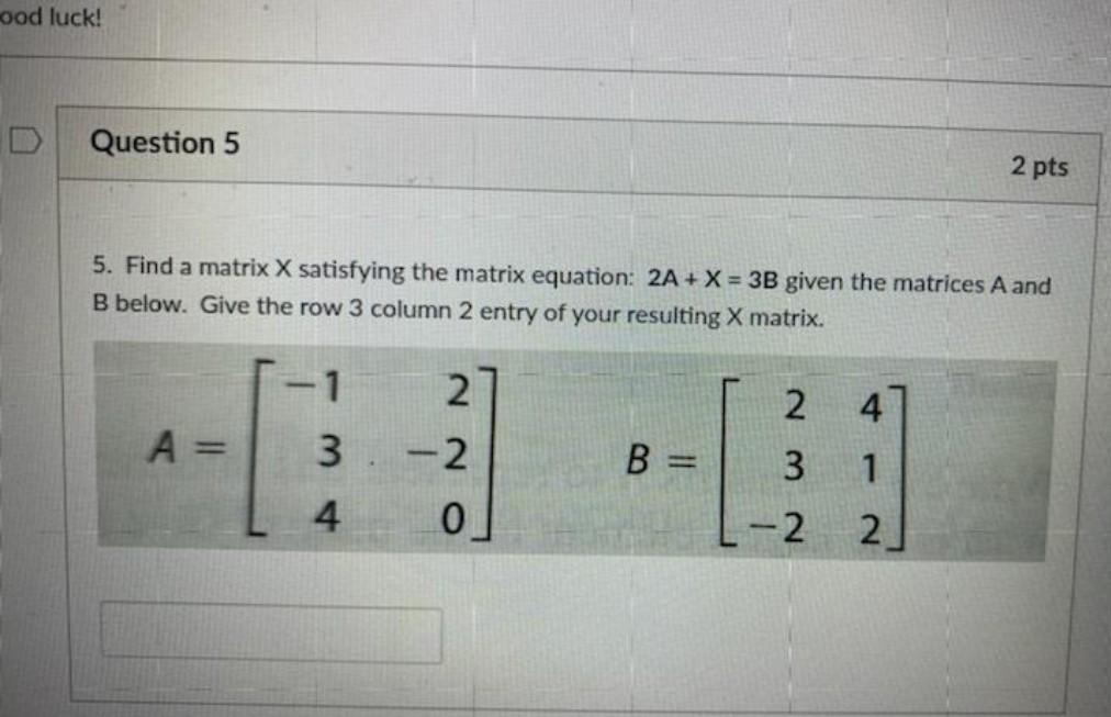 Solved 5. Find a matrix X satisfying the matrix equation: | Chegg.com