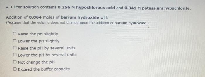 Solved A 1 liter solution contains 0.256 M hypochlorous acid | Chegg.com