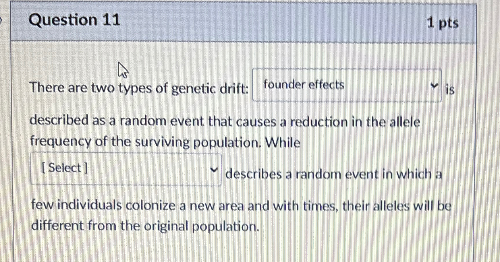 Solved Question 111 ﻿ptsThere are two types of genetic drift | Chegg.com