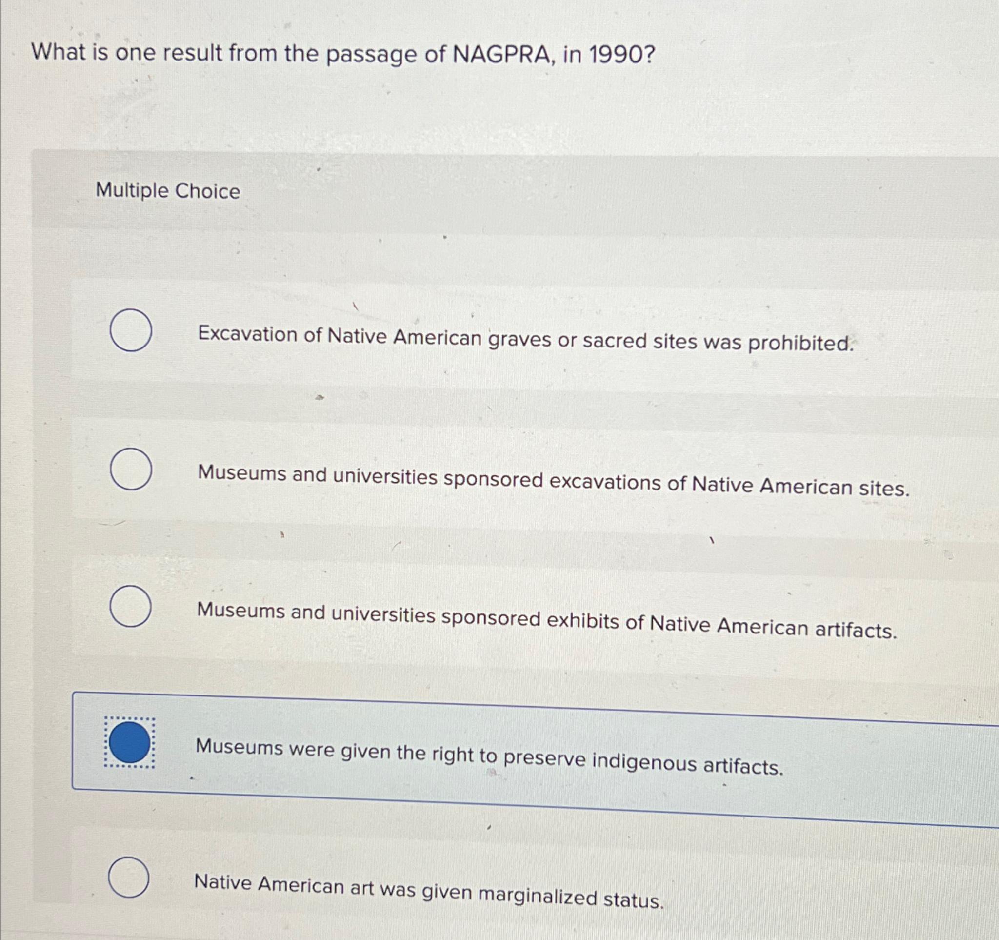 Solved What is one result from the passage of NAGPRA, in | Chegg.com