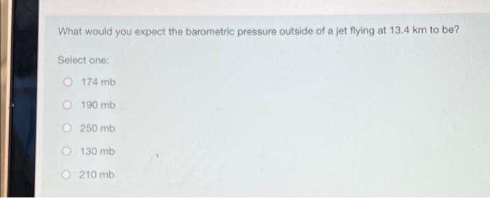 Solved What would you expect the barometric pressure outside | Chegg.com