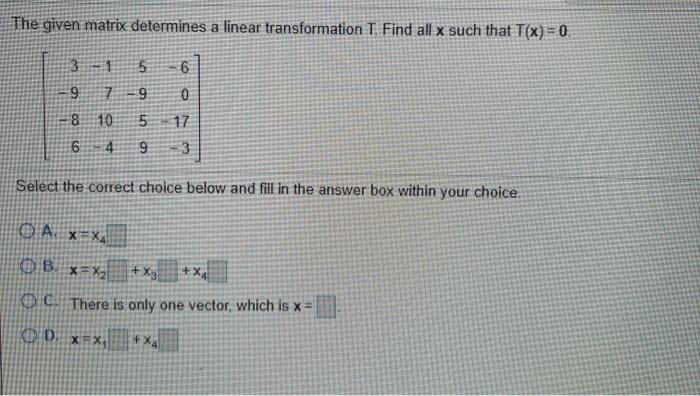 Solved The given matrix determines a linear transformation | Chegg.com