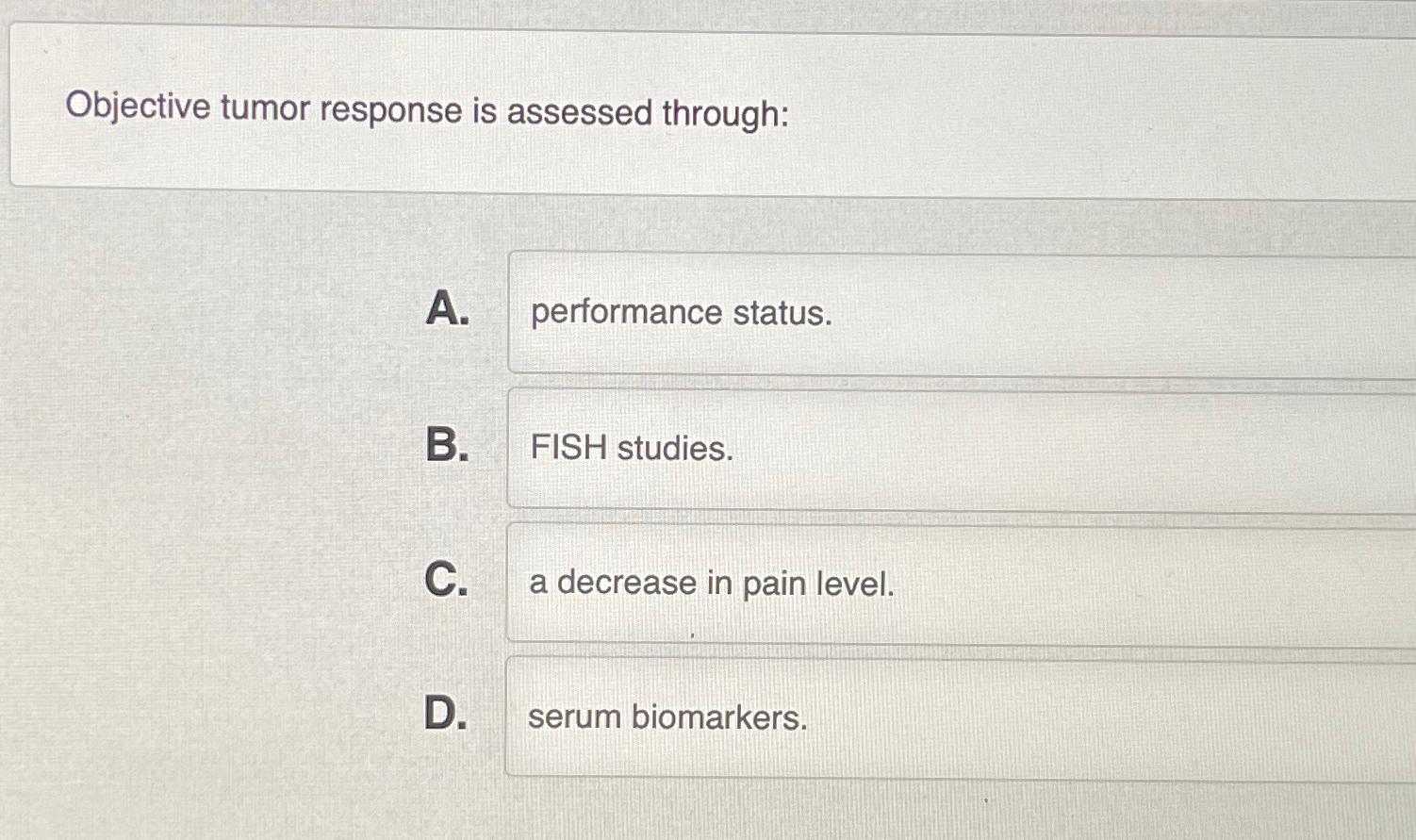 Solved Objective tumor response is assessed through:A. | Chegg.com