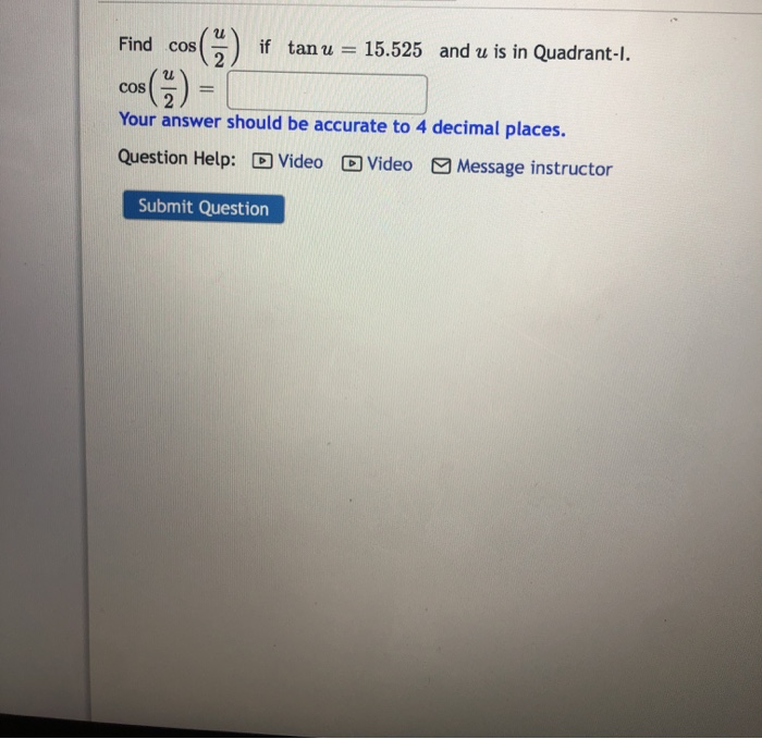 Solved u Find cos if tan u = 15.525 and u is in Quadrant-l. | Chegg.com