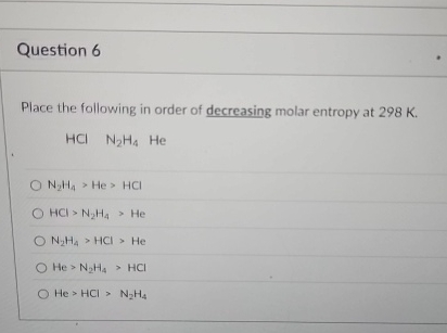 Solved Question 6Place the following in order of decreasing | Chegg.com