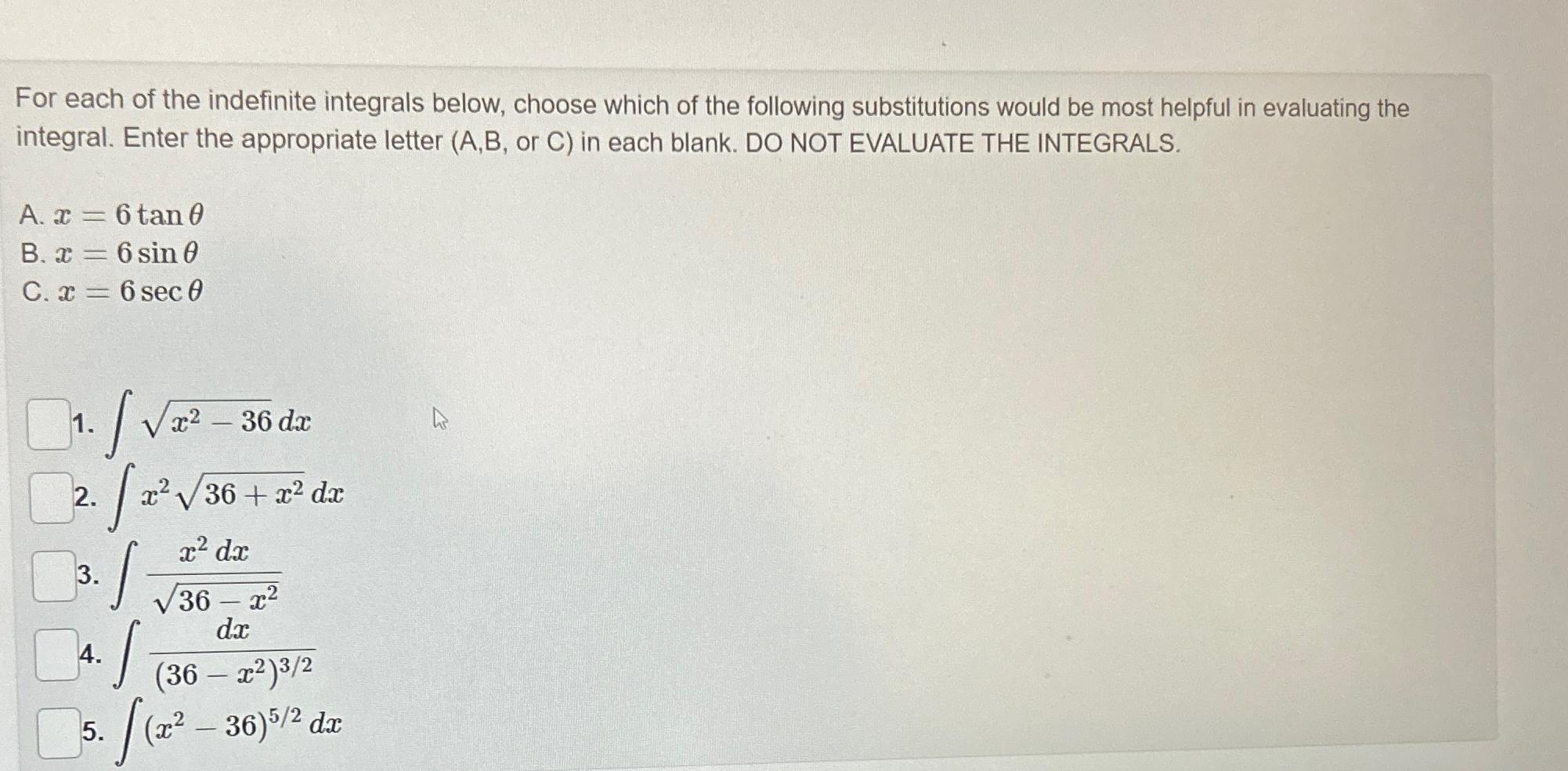 Solved For each of the indefinite integrals below, choose | Chegg.com