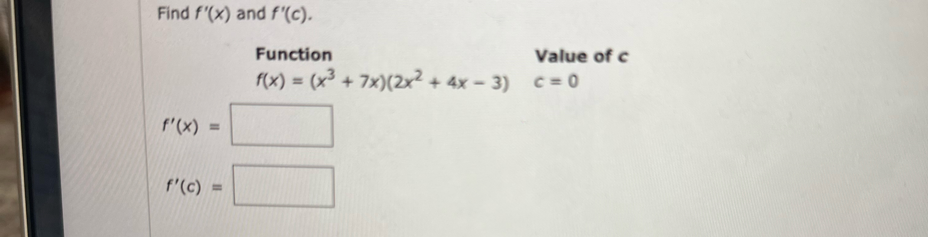 Solved Find f'(x) ﻿and f'(c).(x3+7x}f'(x)=f'(c)= | Chegg.com
