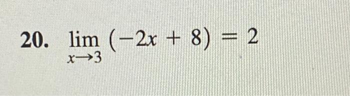 Solved 20. lim (-2x + 8) = 2 x-3 19-42. Limit proofs Use | Chegg.com