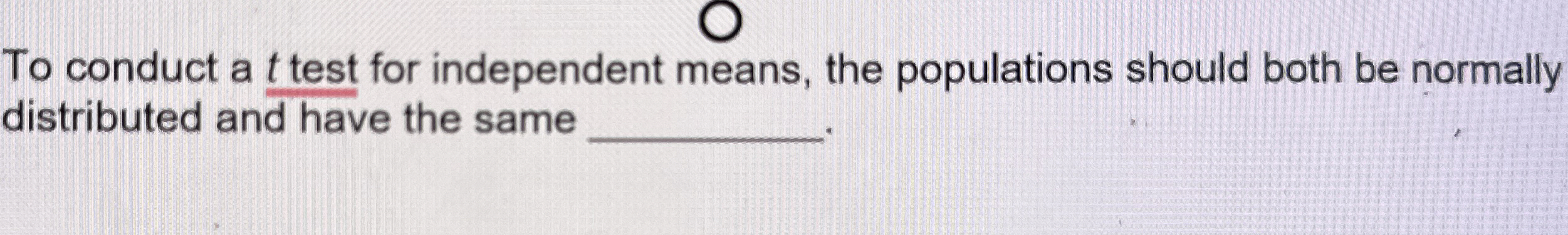 Solved To conduct a t ﻿test for independent means, the | Chegg.com