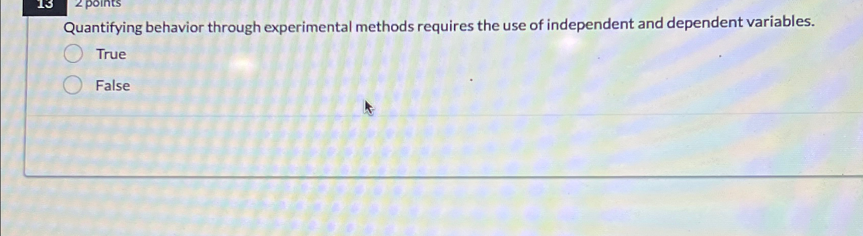 Solved Quantifying behavior through experimental methods | Chegg.com