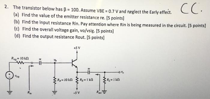 Solved 2. The transistor below has β=100. Assume VBE =0.7 V | Chegg.com