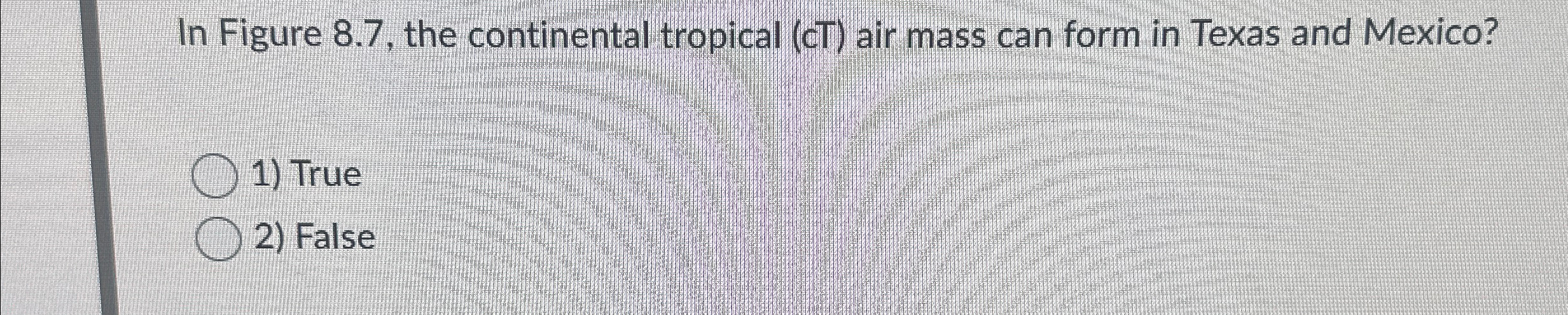 Solved In Figure 8.7, ﻿the continental tropical (cT) ﻿air | Chegg.com