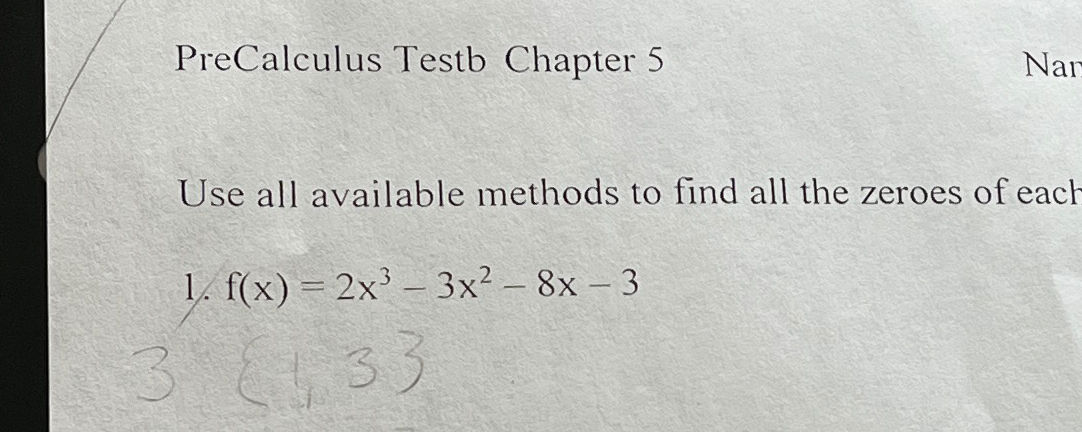 Solved Use all available methods to find all the zeroes of | Chegg.com