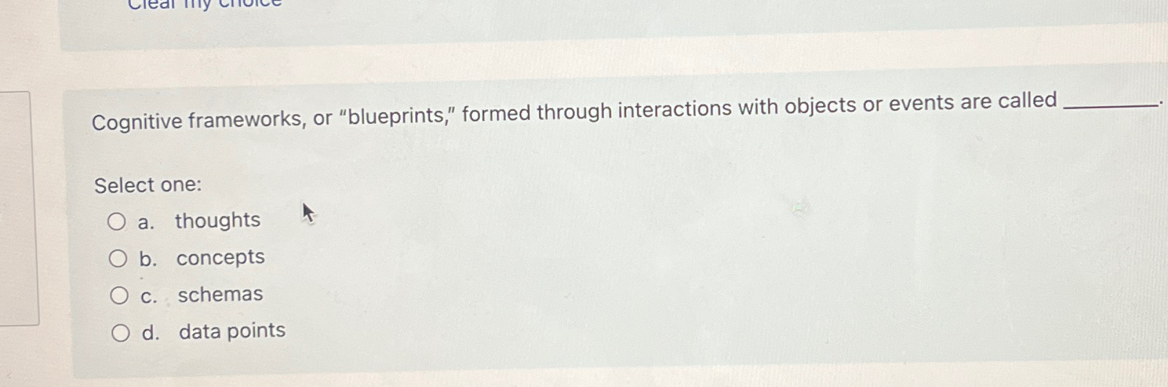 Solved Cognitive frameworks, or "blueprints," formed through | Chegg.com