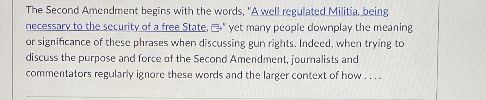 Solved The Second Amendment begins with the words, "A well | Chegg.com