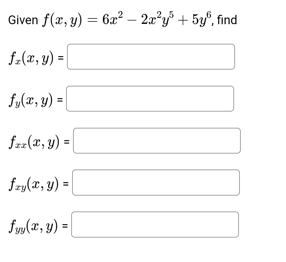 Solved Given f(x,y)=6x2-2x2y5+5y6, ﻿find | Chegg.com