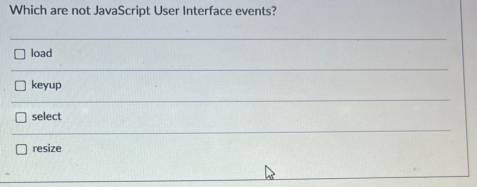 Solved Which are not JavaScript User Interface events?q, | Chegg.com