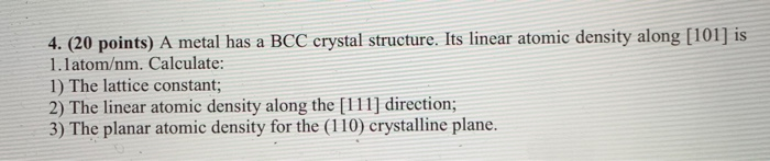 Solved 4. (20 points) A metal has a BCC crystal structure. | Chegg.com
