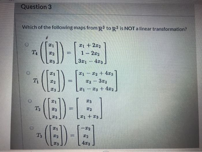 Solved Question 3 Which of the following maps from R3 to R3 | Chegg.com