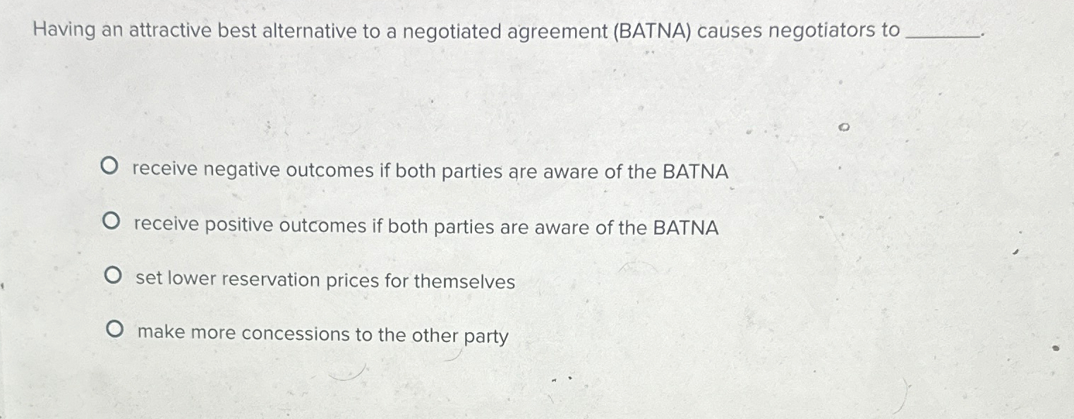 Solved Having an attractive best alternative to a negotiated | Chegg.com