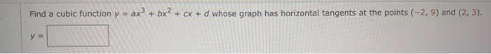 Solved Find a cubic function y = ax3 + bx2 + cx + d whose | Chegg.com