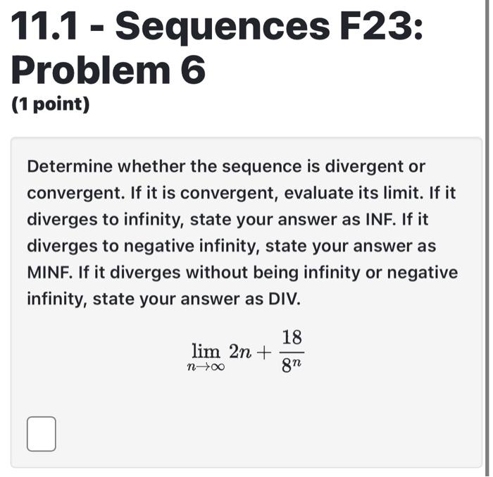 Solved 11.1 - Sequences F23: Problem 6 (1 point) Determine | Chegg.com