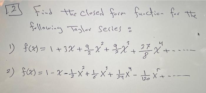 Solved 2] Find the closed form function for the following | Chegg.com