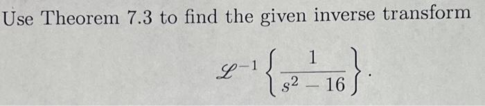 Solved Use Theorem 7.3 to find the given inverse transform - | Chegg.com