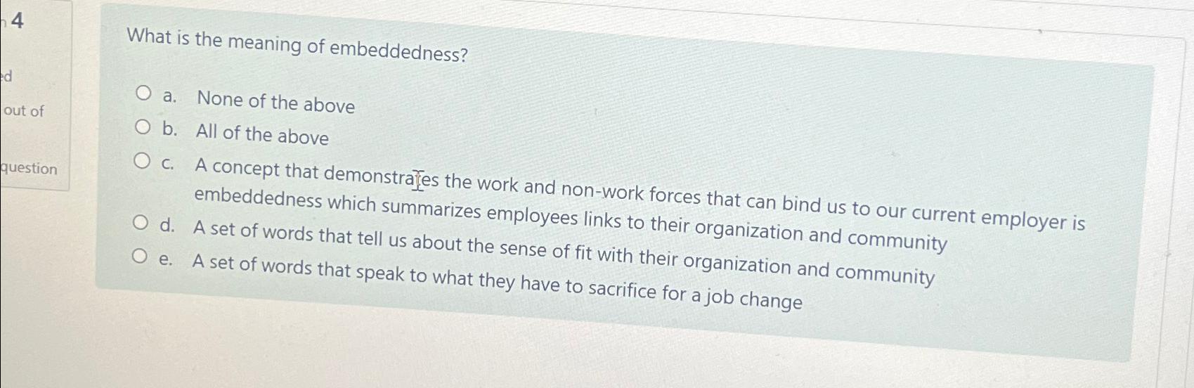 Solved What is the meaning of embeddedness?a. ﻿None of the | Chegg.com