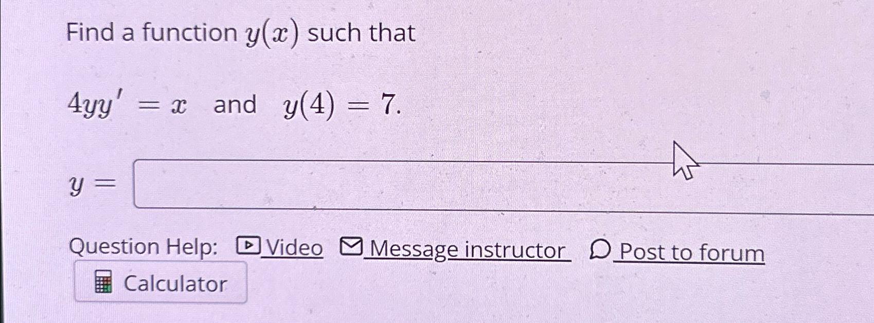 Solved Find a function y(x) ﻿such that4yy'=x ﻿and | Chegg.com